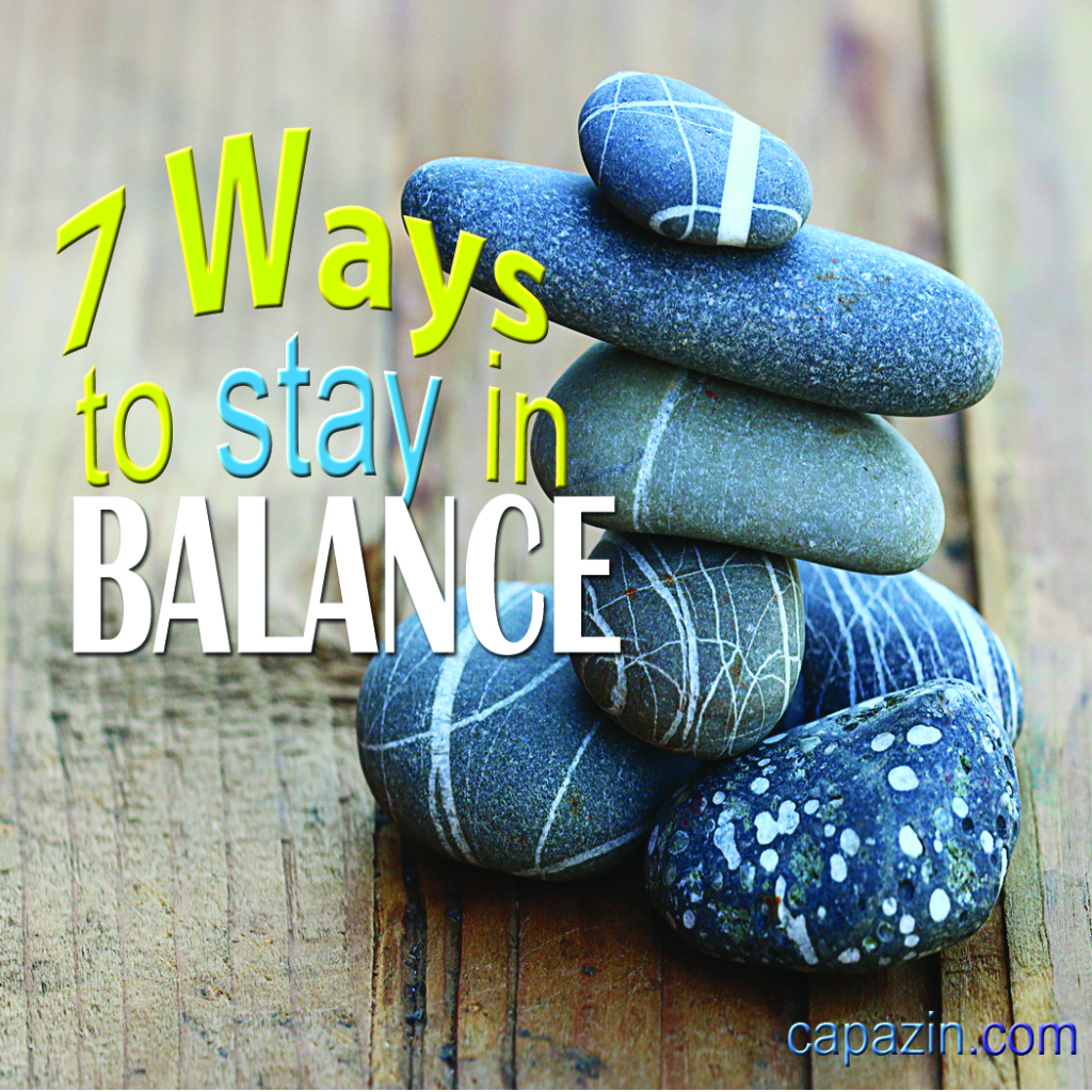 7 Ways to Stay in Balance - Capazin